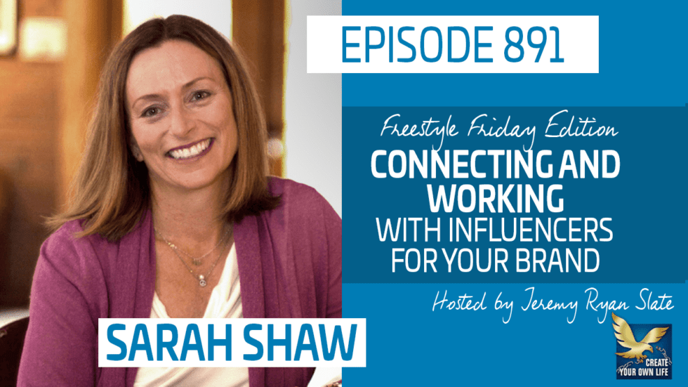 891: Connecting and Working with Influencers for Your Brand, Feat ...