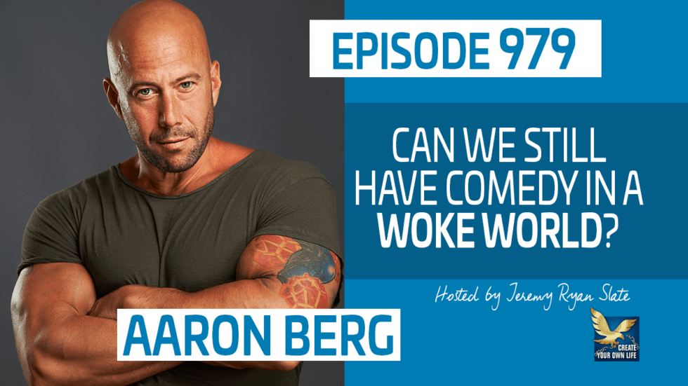 979: Aaron Berg | Can We Still Have Comedy in A Woke World ...