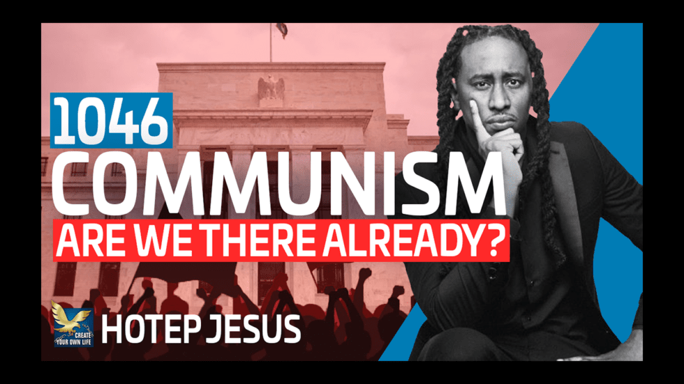 1046: Communism | Are We There Already? Feat. Hotep Jesus ...